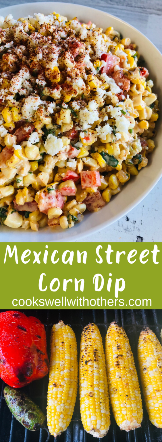 Mexican Street Corn Dip - Cooks Well With Others