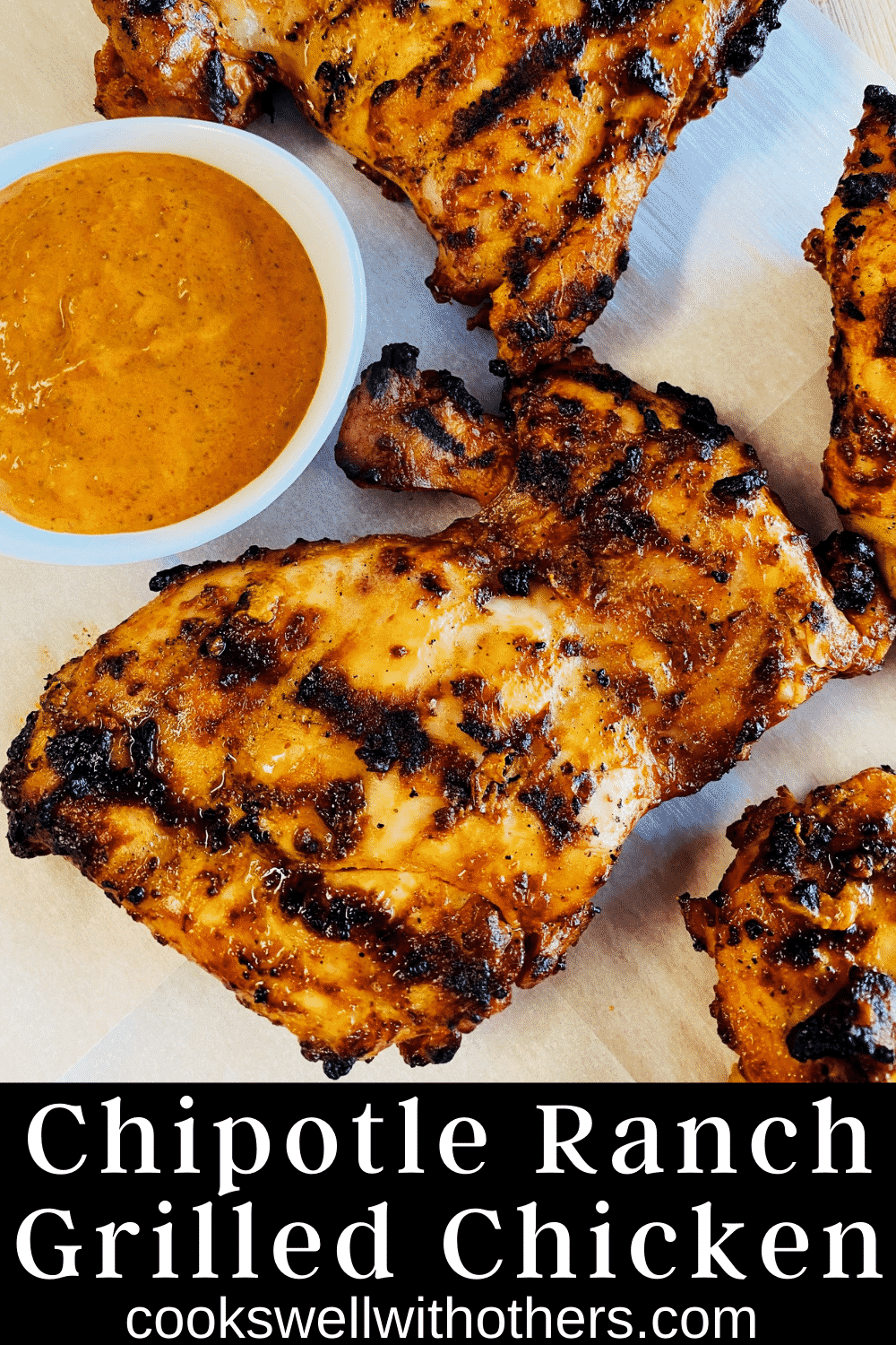 Chipotle Ranch Grilled Chicken - Cooks Well With Others