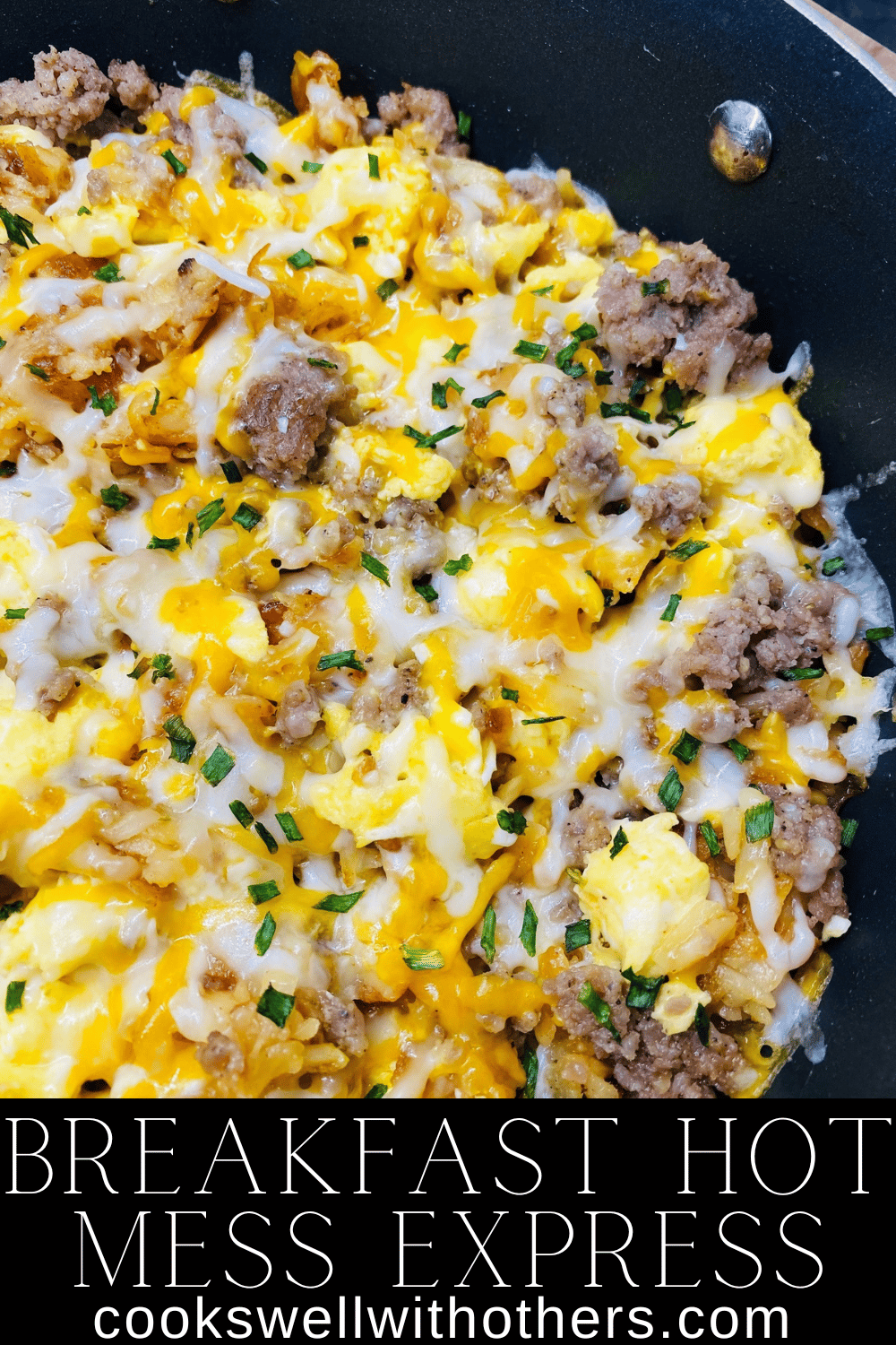 Breakfast Hot Mess Express - Cooks Well With Others