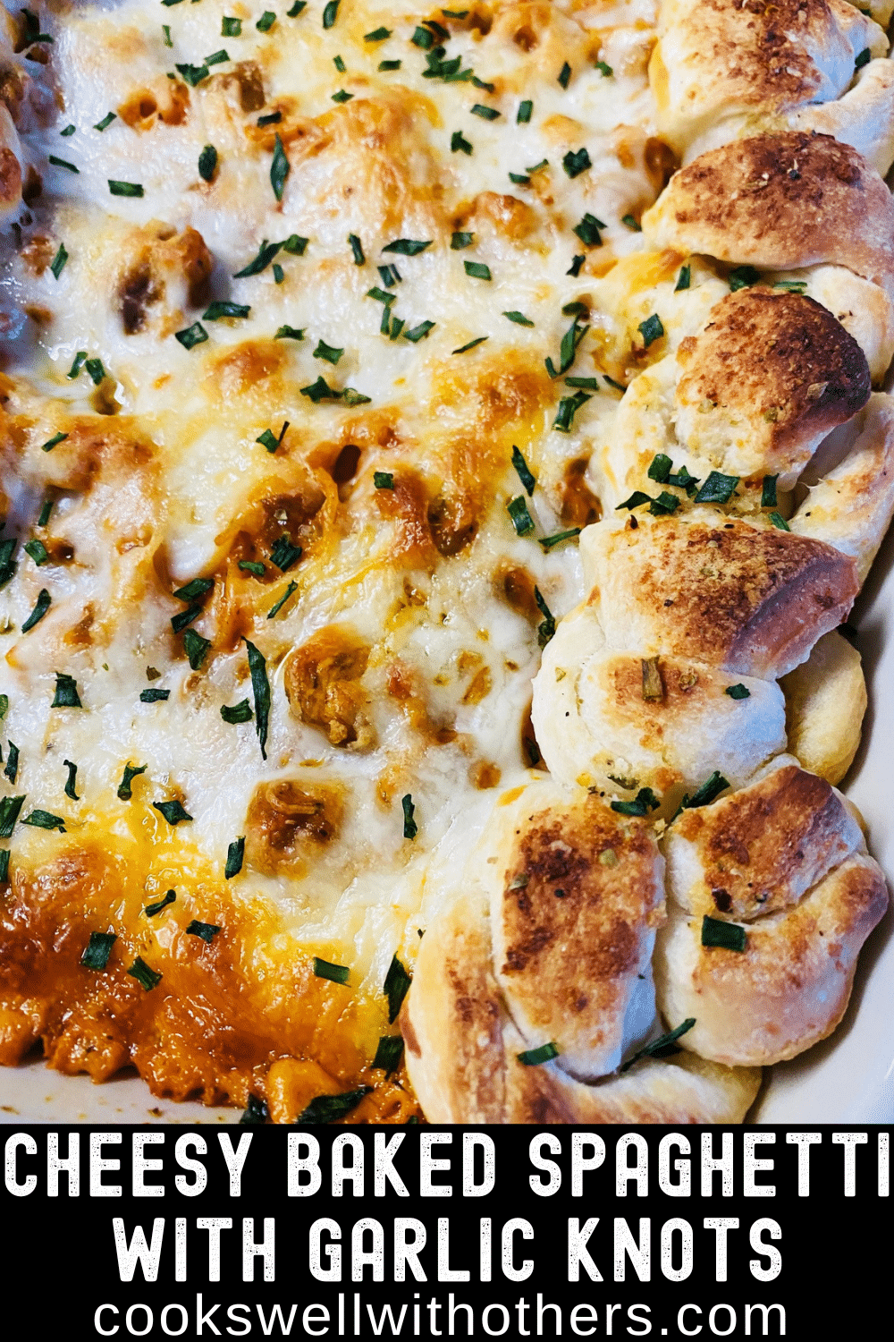 Cheesy Baked Spaghetti with Garlic Knots - Cooks Well With Others