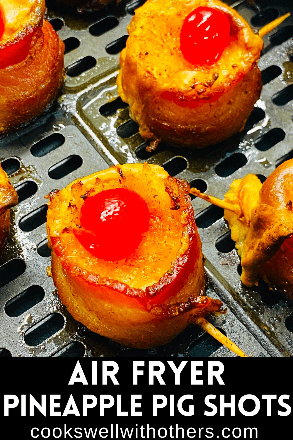 Air Fryer Pineapple Pig Shots - Cooks Well With Others