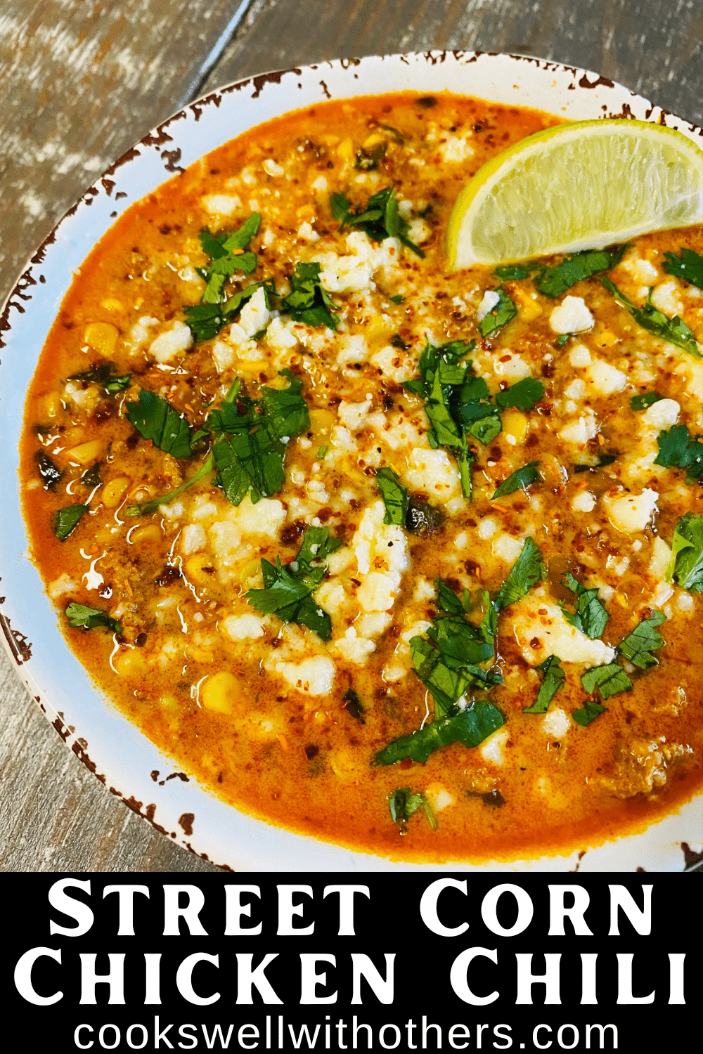 Street Corn Chicken Chili - Cooks Well With Others