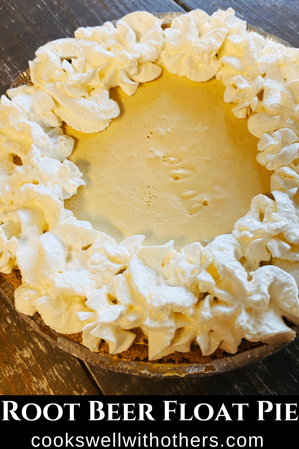 Root Beer Float Pie - Cooks Well With Others